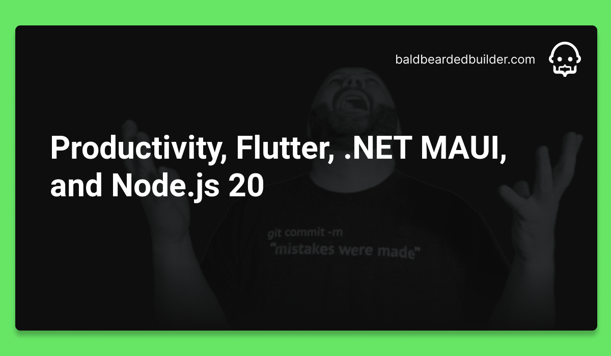 Productivity, Flutter, .NET MAUI, and Node.js 20